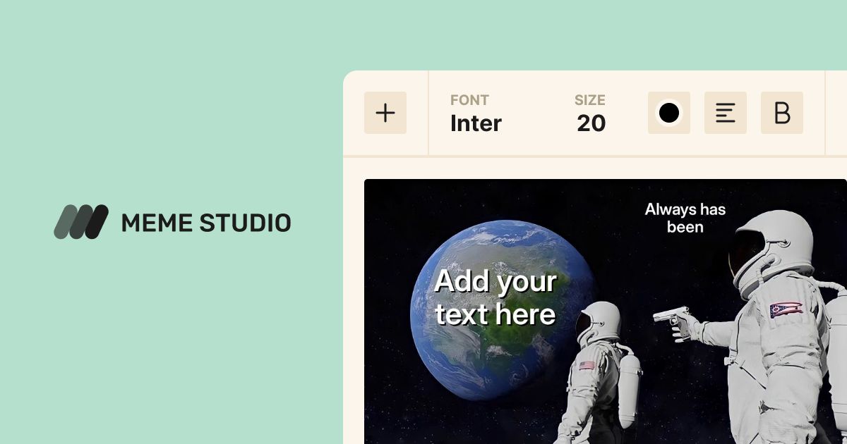 Always Has Been Meme Generator - Meme Studio