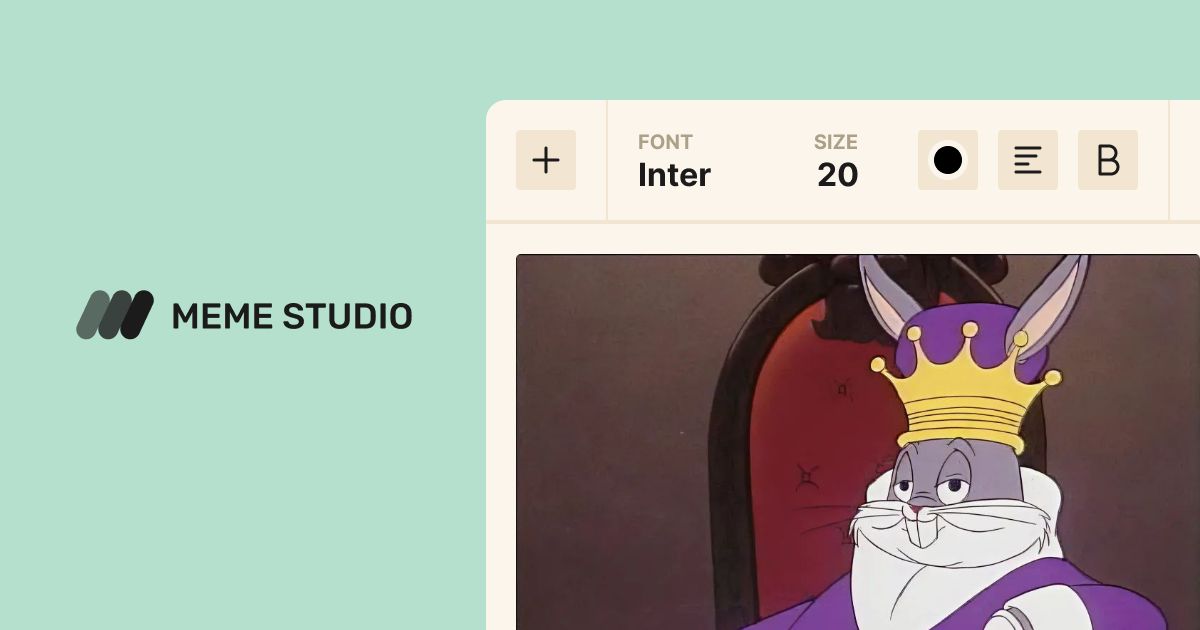Bugs Bunny King Meme Generator - Meme Studio